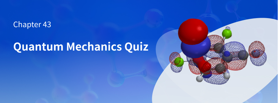 Quantum Mechanics Quiz - RCS Research Chemistry Services